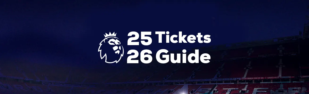 An Ultimate Guide: Buying Premier League Tickets 2025/2026